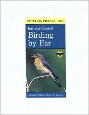 Birding by Ear: A Guide to Bird-Song Identification/Eastern/Central by ...