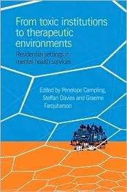 From Toxic Institutions to Therapeutic Environments: Residential ...