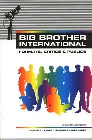 Big Brother International: Format, Critics and Publics by Ernest ...