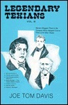 Legendary Texians [Texans], Volume Three by Joe Tom Davis | Goodreads