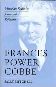 Frances Power Cobbe: Victorian Feminist, Journalist, Reformer by Sally ...