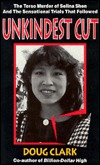 Unkindest Cut: The Torso Murder of Selina Shen by Doug Clark | Goodreads