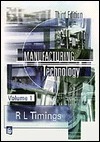 Manufacturing Technology Vol. 1 3rd edition by R.L. Timings | Goodreads