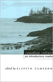 Canadian Culture: An Introductory Reader by Elspeth Cameron | Goodreads