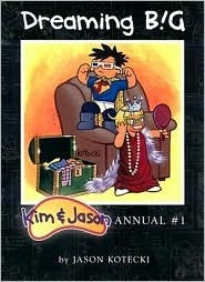 Dreaming Big: Kim & Jason Annual #1 by Jason W. Kotecki | Goodreads