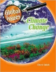 Climate Change (Global Issues) by Cheryl Jakab | Goodreads
