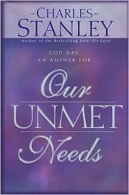 Our Unmet Needs by Charles F. Stanley | Goodreads