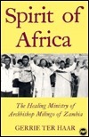 Spirit of Africa: The Healing Ministry of Archbishop Milingo of Zambia ...