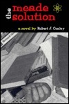 The Meade Solution by Robert J. Conley | Goodreads