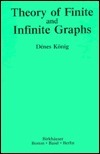 Theory of Finite and Infinite Graphs by Denes König | Goodreads