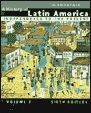 A History of Latin America, 6th edition, Volume 2: Independence to the ...