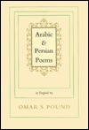Arabic and Persian Poems in English by Omar Shakespear Pound | Goodreads