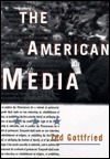 The American Media (Impact Books) by Ted Gottfried | Goodreads