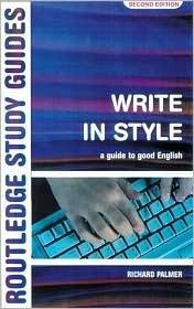 Write in Style (Routledge Study Guides) by Richard Palmer | Goodreads