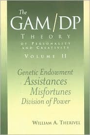The GAM/DP Theory of Personality and Creativity, Vol. 2 by William A ...
