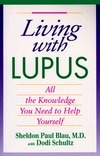 Living With Lupus: All The Knowledge You Need To Help Yourself by ...