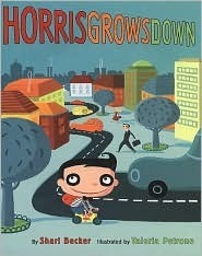 Horris Grows Down by Shari Becker | Goodreads