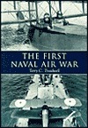 The First Naval Air War by Terry C. Treadwell | Goodreads