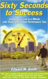 Sixty Seconds to Success by Edward W. Smith | Goodreads