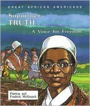 Sojourner Truth: A Voice for Freedom by Patricia C. McKissack | Goodreads