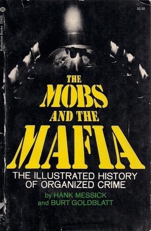 The Mobs and the Mafia: The Illustrated History of Organized Crime by ...