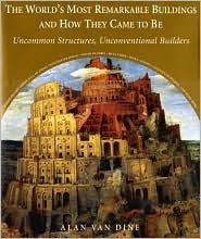The World's Most Remarkable Buildings and How They Came to Be: Uncommon ...