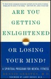 Are You Getting Enlightened or Losing Your Mind?: A Spiritual Program ...