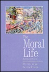 The Moral Life, 2nd Edition by Steven Luper | Goodreads