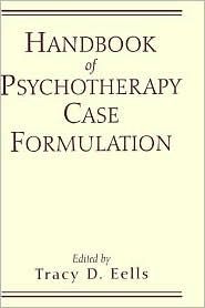 Handbook of Psychotherapy Case Formulation, 1st Edition, 1997) by Tracy ...