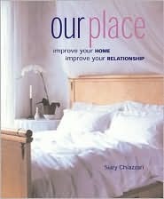 Our Place: Improve Your Home, Improve Your Relationship by Suzy ...