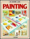 Painting (An Usborne Guide) by Patience Foster | Goodreads