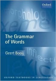 The Grammar of Words (Oxford Textbooks in Linguistics) by Geert Booij ...