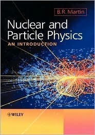 Nuclear and Particle Physics: An Introduction by Brian R. Martin | Goodreads