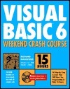 Visual Basic 6 Weekend Crash Course by Richard Mansfield | Goodreads