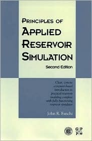 Principles of Applied Reservoir Simulation, Second Edition by John R ...