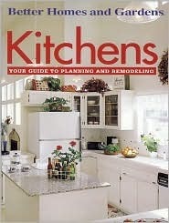 Kitchens: Your Guide to Planning and Remodeling by Better Homes and ...