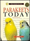Parakeets Today: A Complete and Up-To-Date Guide by Elaine Radford ...