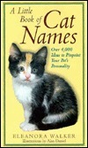 A Little Book of Cat Names by Eleanora Walker | Goodreads