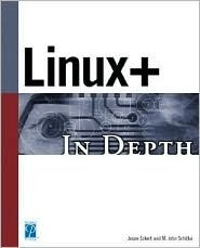 Linux+ In Depth by Jason W. Eckert | Goodreads