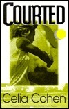 Courted by Celia Cohen | Goodreads
