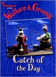 Wallace & Gromit: Catch of the Day (Wallace and Gromit) by Ian Rimmer ...
