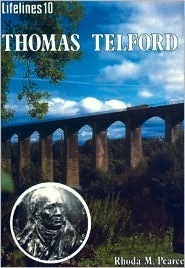 Thomas Telford: An Illustrated Life by Rhoda M. Pearce | Goodreads