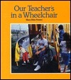 Our Teacher's in a Wheelchair by Mary Ellen Powers | Goodreads