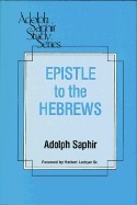 Epistle to the Hebrews by Adolph Saphir | Goodreads