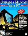 Upgrade & Maintain Your PC by James Karney | Goodreads