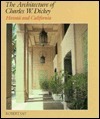 The Architecture of Charles W. Dickey: Hawaii and California by Robert ...