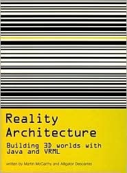 Reality Architecture: Building 3D Worlds In Java and VRML by Martin ...