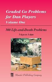 Graded Go Problems For Dan Players Volume 1: 300 Life-and-Death ...