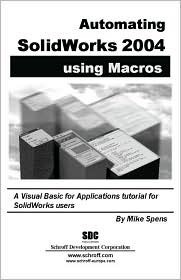 Automating SolidWorks 2004 Using Macros by Mike Spens | Goodreads