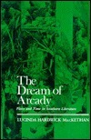 The Dream of Arcady: Time and Place in Southern Literature by Lucinda H ...